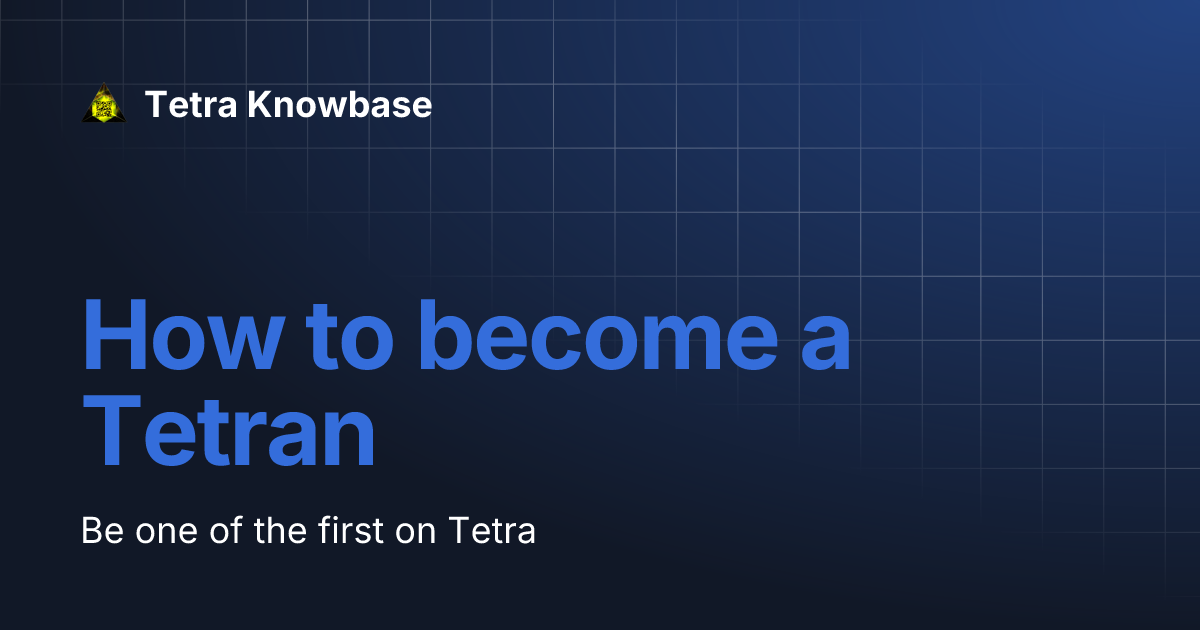 How to become a Tetran | Tetra Knowbase